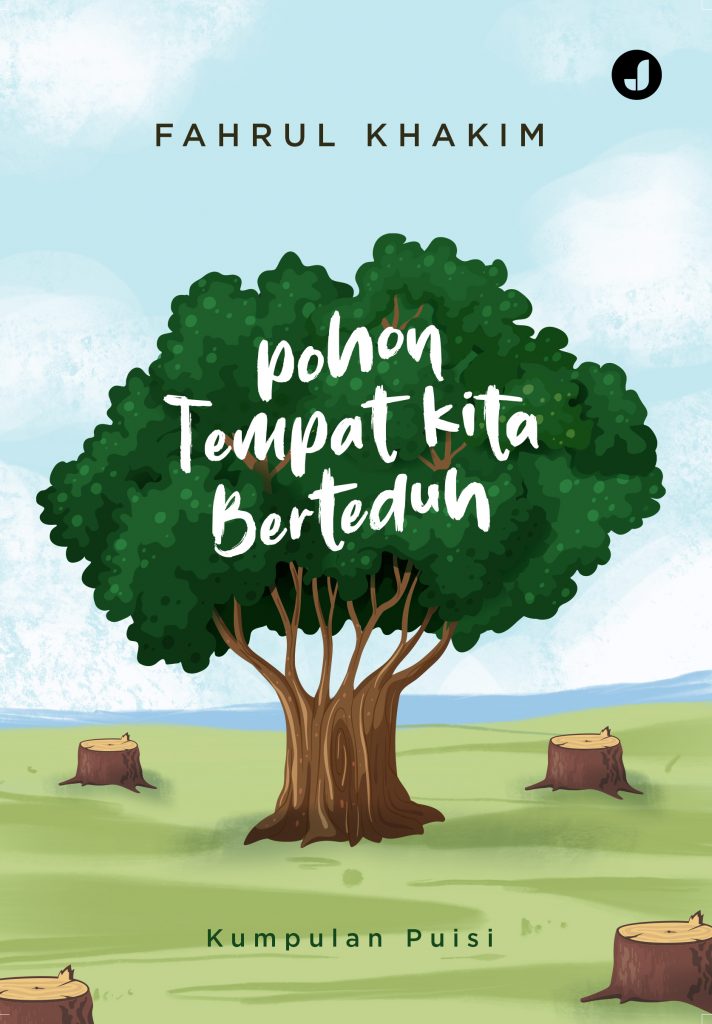Buku ‘Pohon Tempat Kita Berteduh’ karya Fahrul Khakim - Fahrulkhakim.com Buku ‘Pohon Tempat Kita Berteduh’ karya Fahrul Khakim - Fahrulkhakim.com